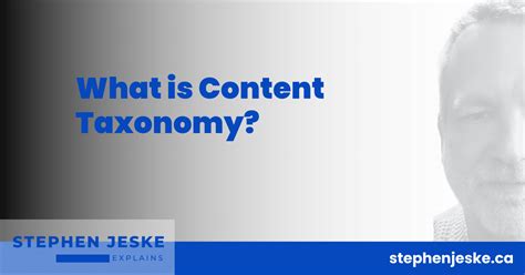What Is Content Taxonomy Content Taxonomy Definition From Stephen Jeske