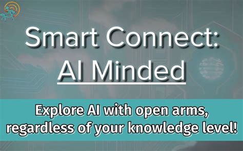 Smart Connect For The Ai Minded