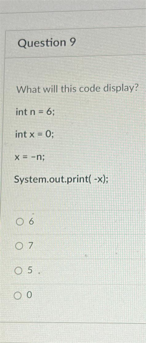 Solved Question 9what Will This Code Displayint N6int