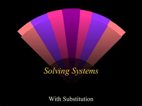 6 2 Solving Systems With Substitution Ppt