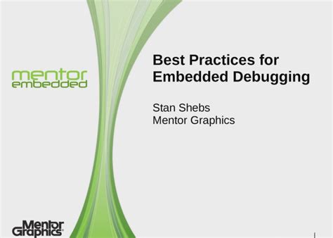 Best Practices For Debugging Embedded Software Mentor Graphics