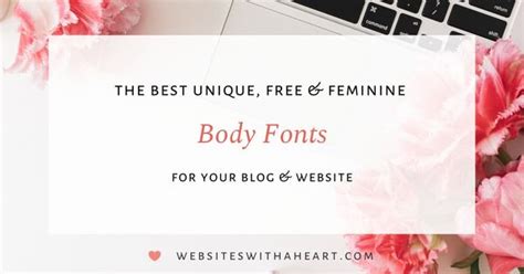 The Best Unique And Free Feminine Sans Serif Body Fonts For Your Blog