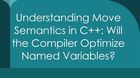 Understanding Move Semantics In C Will The Compiler Optimize Named