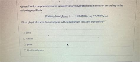 Solved General Ionic Compound Dissolve In Water To Form