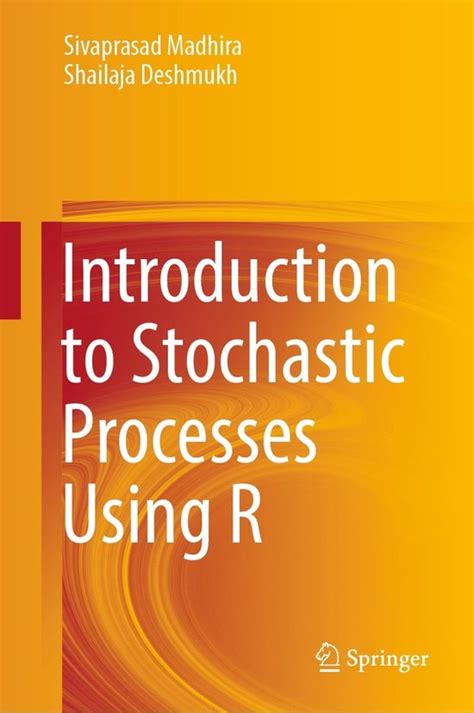 Introduction To Stochastic Processes Using R Ebook Sivaprasad Madhira Bol