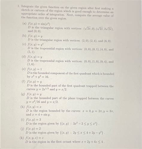 Solved Integrate The Given Function On The Given Region