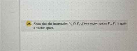 Solved Show That The Intersection V1∩v2 ﻿of Two Vector