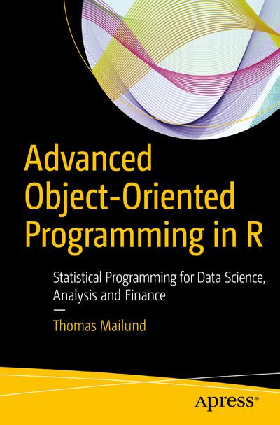 Advanced Object Oriented Programming In R Statistical Programming For Data Science Analysis