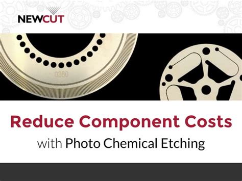 reduce component costs with photo chemical etching ppt