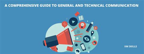 A Comprehensive Guide To General And Technical Communication