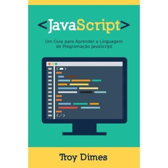 JavaScript Um Guia para Aprender a Linguagem de Programação JavaScript Compra ebook na Fnac pt