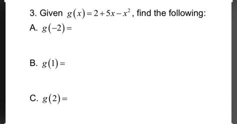 Solved 3 Given G X 2 5x−x2 Find The Following A G −2