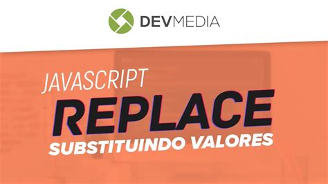 Javascript Replace Substituindo Valores Em Uma String Youtube