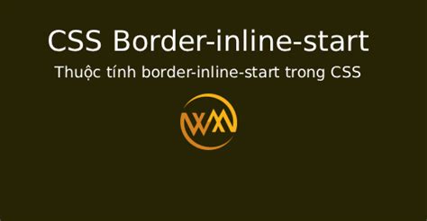 Thuộc Tính Border Inline Start Trong Css