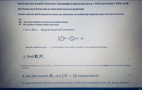 Solved Bob Has Two Coins A And B In Front Of Him The Chegg Com