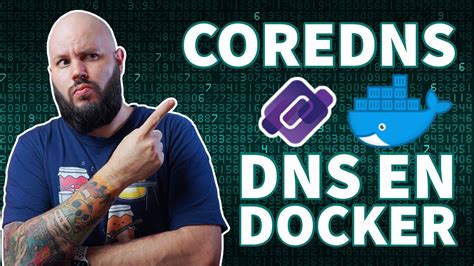 El Mejor Dns Para Docker Coredns Dns Parte 2 Youtube
