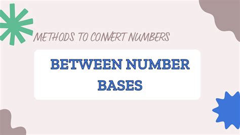 Methods To Convert Numbers Between Number Bases