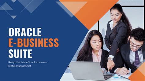 Oracle E Business Suite Benefits Of A Current State Assessment