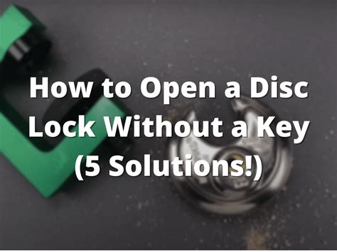 How To Open A Disc Lock Without A Key 5 Solutions