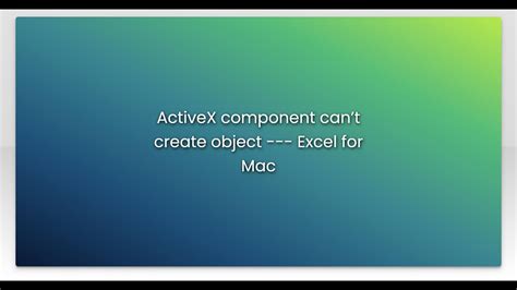 activex component can t create object excel for mac youtube