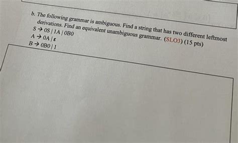 Solved B ﻿the Following Grammar Is Ambiguous Find A String