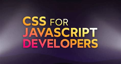 Master Css For Javascript Developers Josh Comeaus Guide By