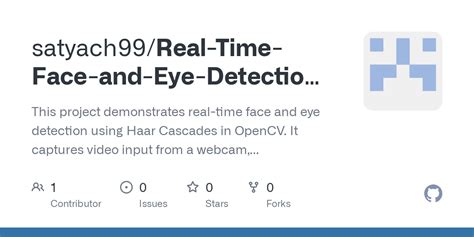 Github Satyach99real Time Face And Eye Detection Using Opencv This Project Demonstrates Real