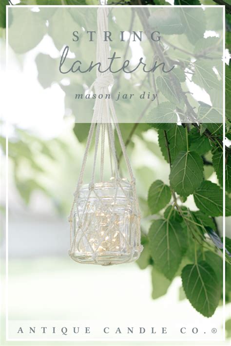 Mason Jar Diy String Lantern Antique Candle Co