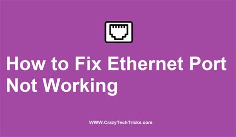 How To Fix Ethernet Port Not Working Top 6 Methods Crazy Tech Tricks