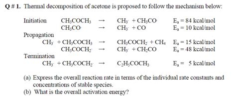 Solved Q 1 Thermal Decomposition Of Acetone Is Proposed