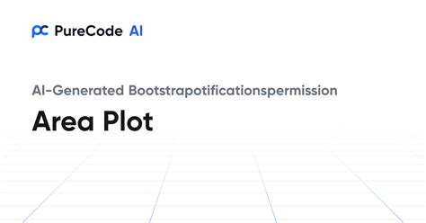 Build Great Bootstrapotificationspermission Area Plot Components Faster Using Ai Tools