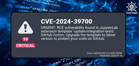cve find on linkedin [cve 2024 39700 critical] upgrade jupyterlab