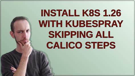 Install K S With Kubespray Skipping All Calico Steps YouTube