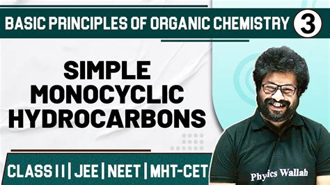 BASIC PRINCIPLES OF ORGANIC CHEMISTRY 03 | Simple Monocyclic ...