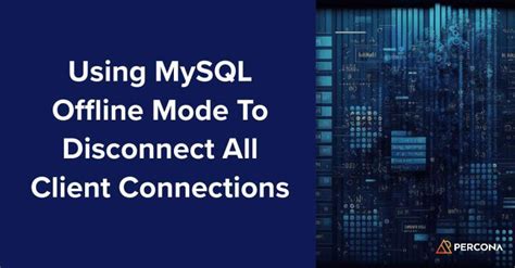 Oksana Matsak On Linkedin Using Mysql Offline Mode To Disconnect All Client Connections