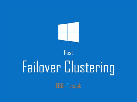 Failover Clustering Edu It Tech Blog