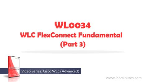 How To Configure Cisco WLC FlexConnect Fundamental Part 3
