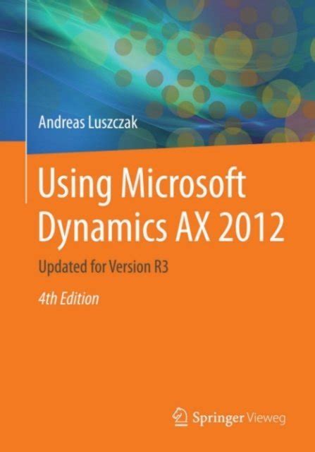 Using Microsoft Dynamics Ax 2012 [drm] Ebook Pdf Andreas Luszczak Ebook Sklep Empik Com