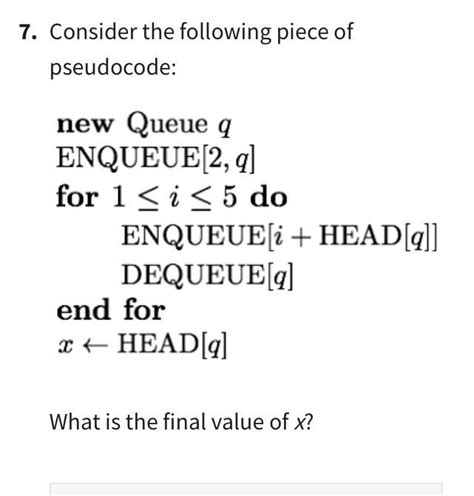 Solved 7 Consider The Following Piece Of Pseudocode New