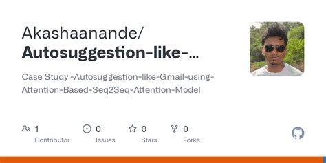 github akashaanande autosuggestion like gmail using attention based