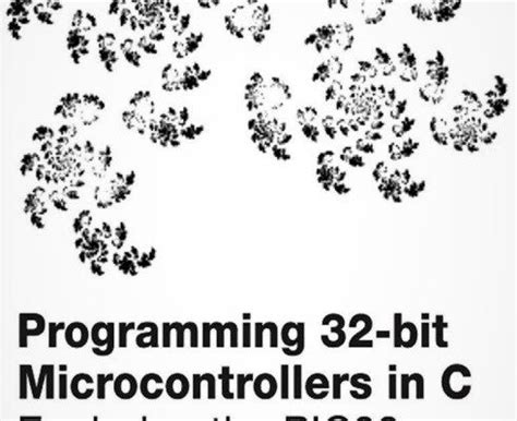 Programming 32 Bit Microcontrollers In C Exploring The PIC32
