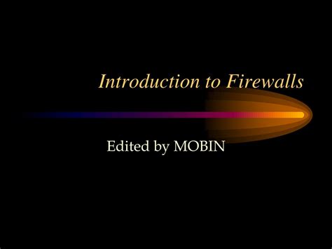 PPT Introduction To Firewalls Understanding Types Features And Benefits PowerPoint