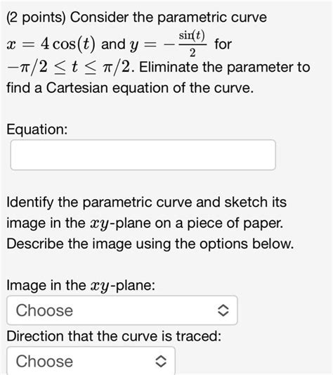 solved 2 points consider the parametric curve x 4cos t