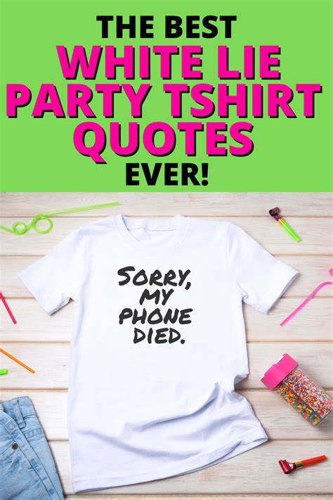 White Lie Tshirt Party Ideas 67 White Lies Parties Quotes