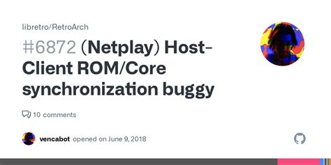 Netplay Host Client ROM Core Synchronization Buggy Issue 6872