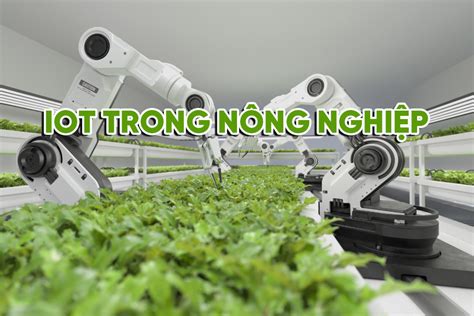 Iot Trong N Ng Nghi P Nh Ng C Ng Ngh V Ng D Ng N I B T