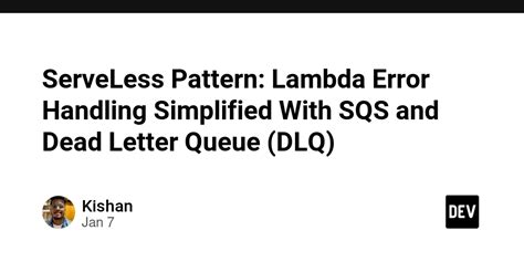 Serveless Pattern Lambda Error Handling Simplified With Sqs And Dead Letter Queue Dlq Dev