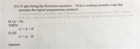 Solved 10 15 Pts Using The Mariesim Emulator Write A