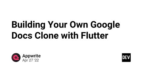 Building Your Own Google Docs Clone With Flutter DEV Community