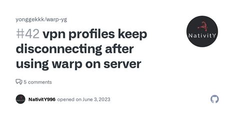 Vpn Profiles Keep Disconnecting After Using Warp On Server · Issue 42